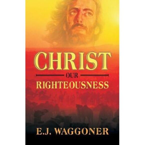 E. J. Waggoner | Other | Christ Our Righteousness E J Waggoner | Poshmark